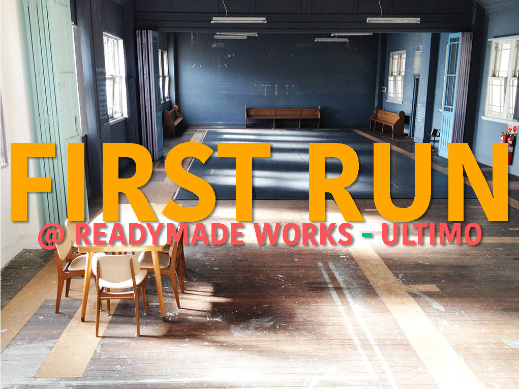 FIRST RUN @ READYMADE WORKS – ULTIMO - Critical Path